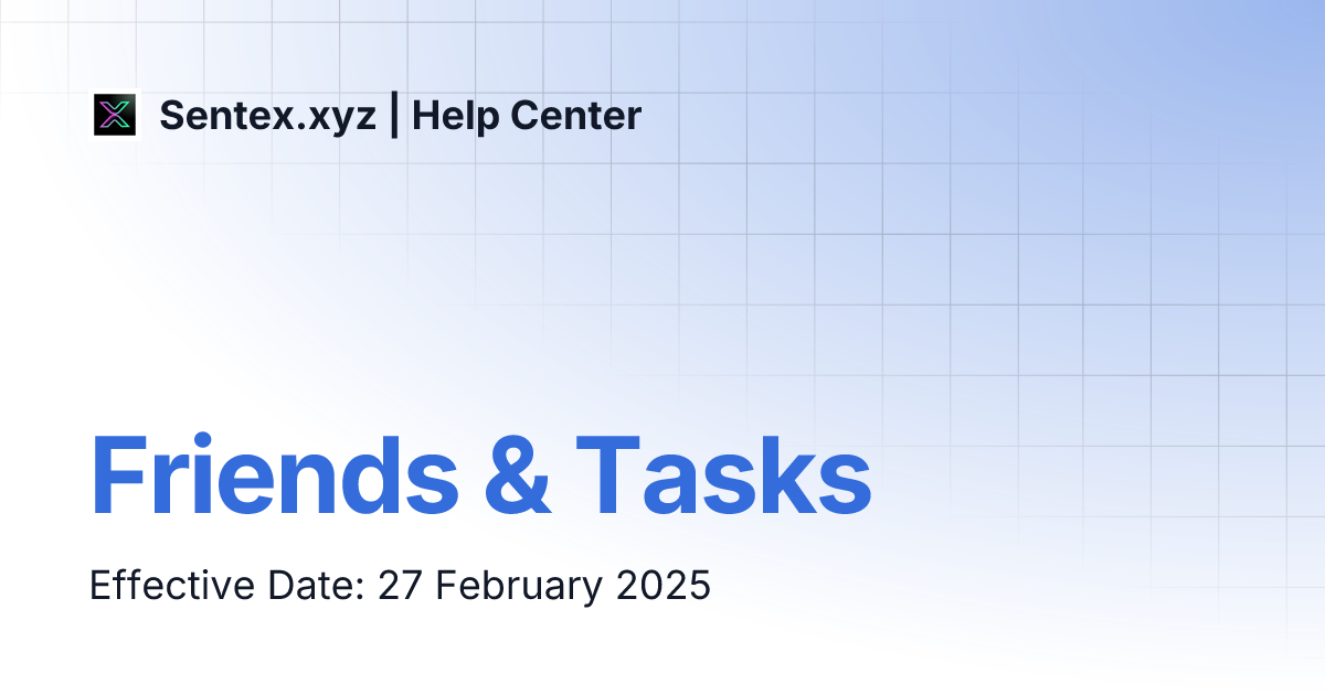 Friends & Tasks | Sentex.xyz | Help Center